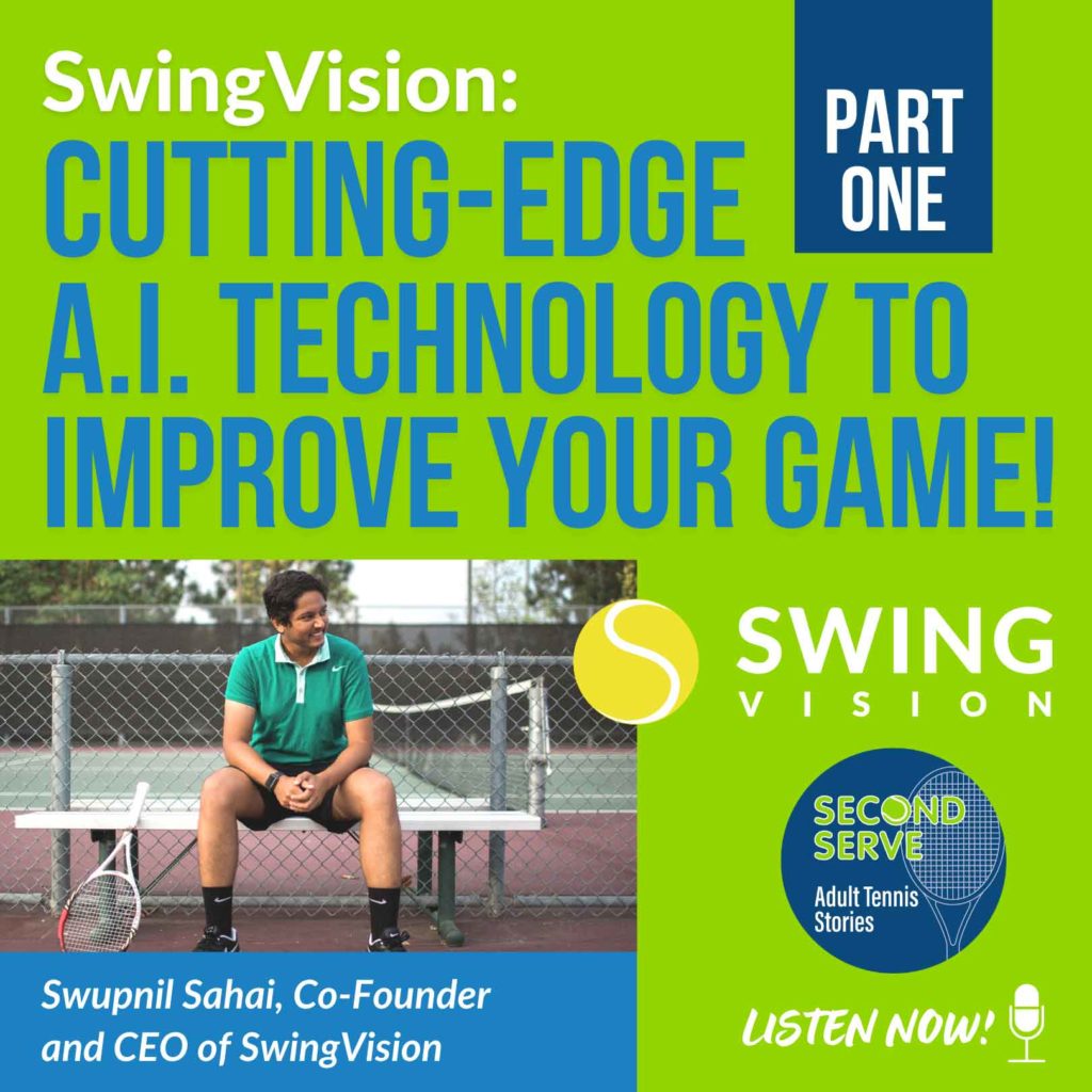 Ep. 106: SwingVision – Cutting-Edge Technology to Improve Your Tennis ...