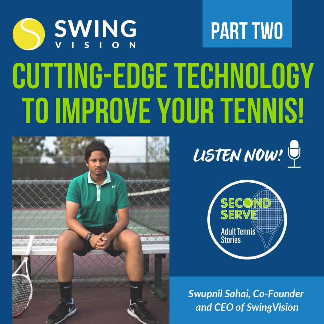 Ep. 107: SwingVision – Improve Your Tennis! (Part Two) | Second Serve ...