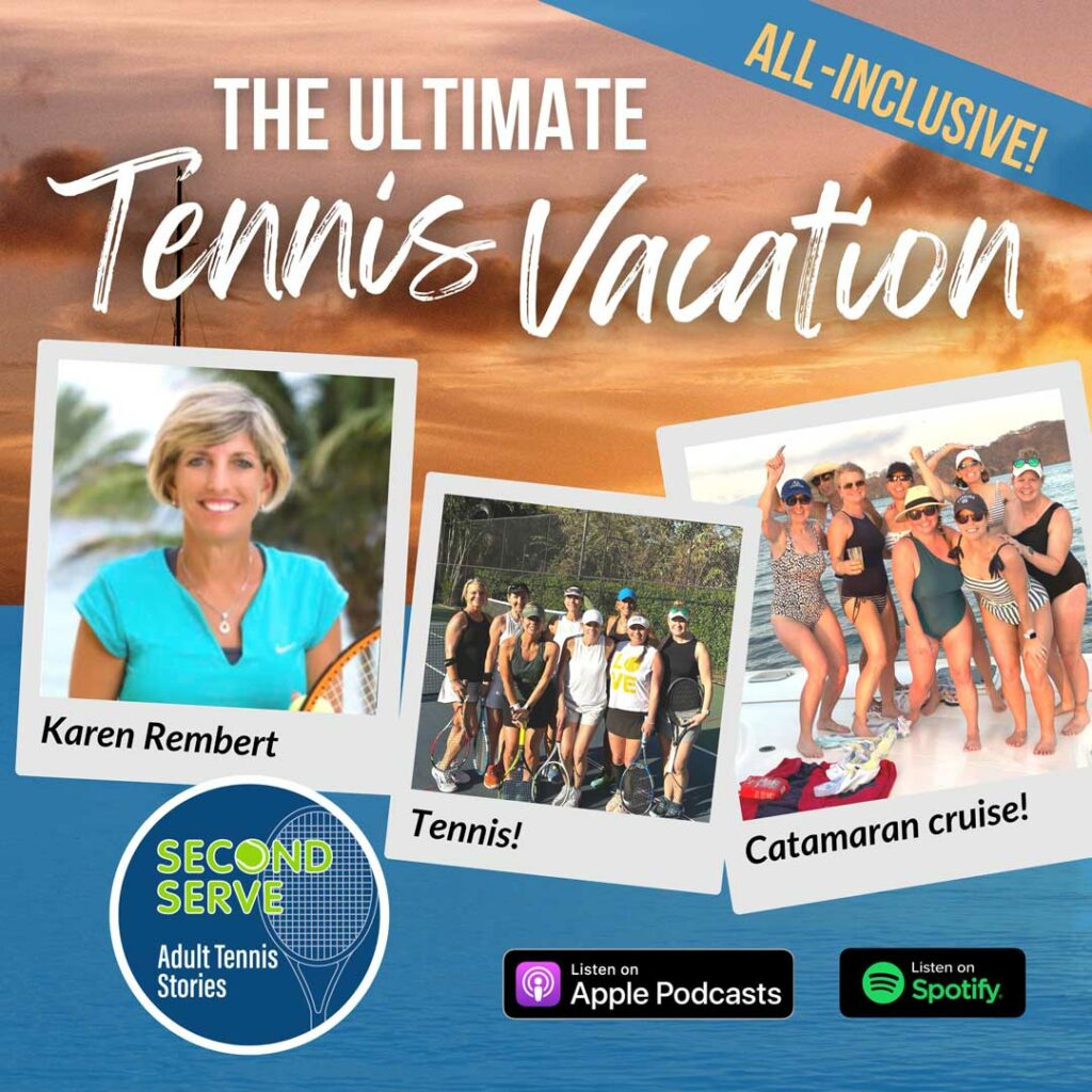 Ep. 160: The Ultimate Tennis Vacation | Second Serve Tennis Podcast