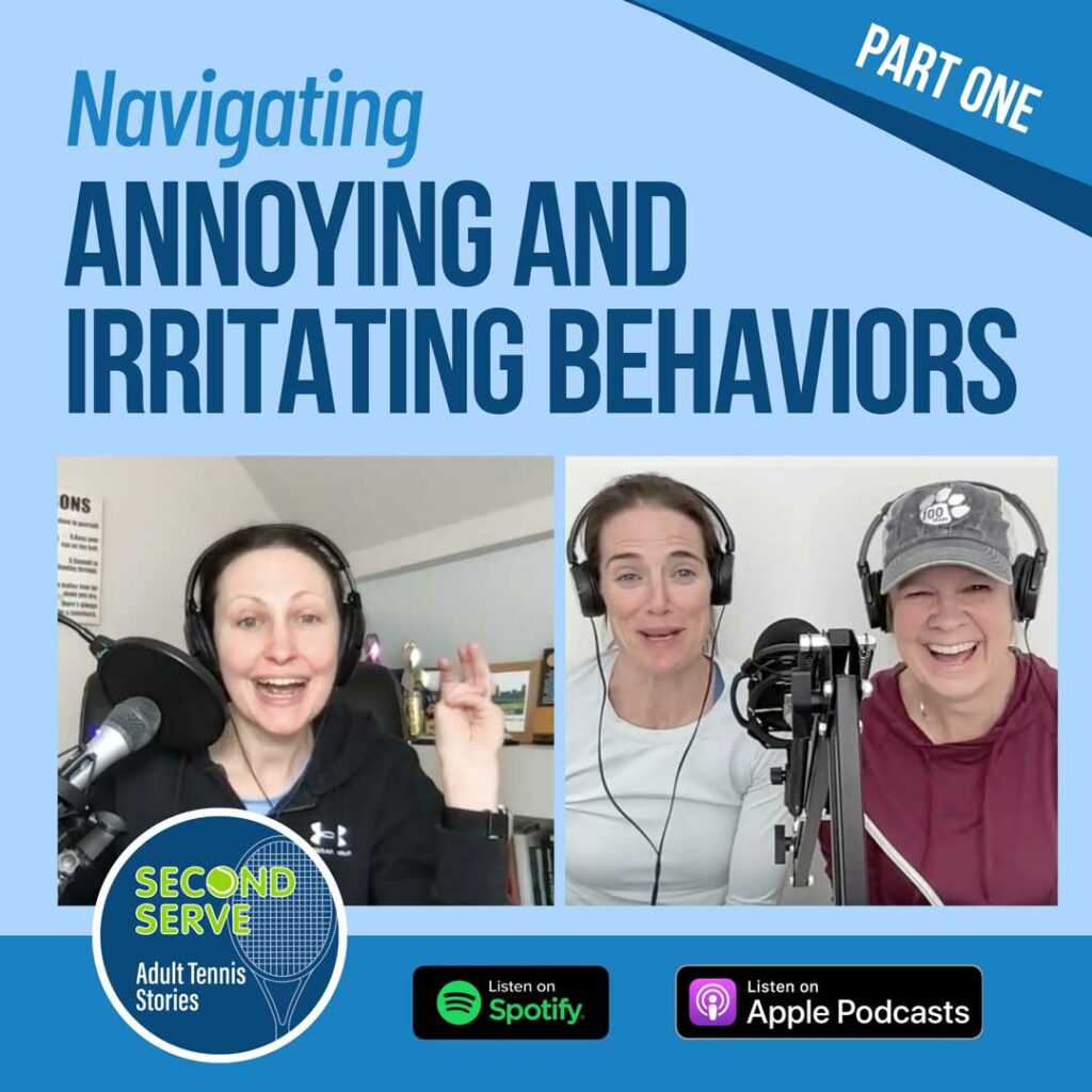 Ep. 258: Navigating Annoying and Irritating Behaviors | Second Serve ...