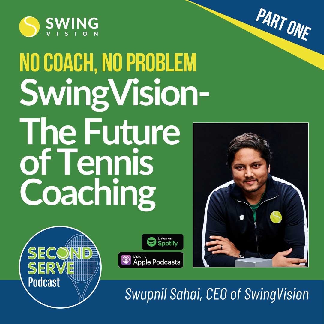 Ep. 291: No Coach No Problem: SwingVision the Future of Tennis Coaching ...